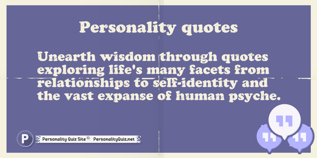 Personality types quotes: insights into personality classification systems.